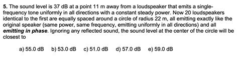 Solved The Sound Level Is DB At A Point M Away From Chegg