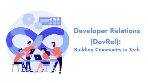 Developer Relations Devrel Building Community In Tech