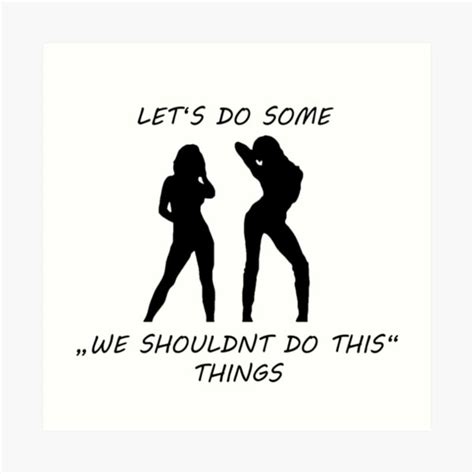 Sex Quote T Idea For Parties Art Print For Sale By Jamesandluis