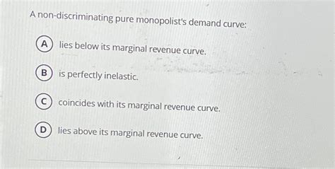 Solved A Non Discriminating Pure Monopolists Demand