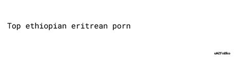 Ethiopian Eritrean Porn Super Zone Male Enhancement Pills EPengembangan