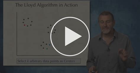 The Lloyd Algorithm For K Means Clustering Week 1 Introduction To