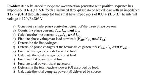 Solved A Balanced Three Phase âˆ† Connection Generator With Positive Sequence Has An Impedance