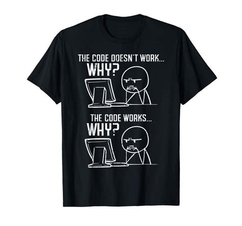 Programmer Code Doesnt Work Why Coding Developer Men Women T Shirt In 2025 Christmas T Shirt