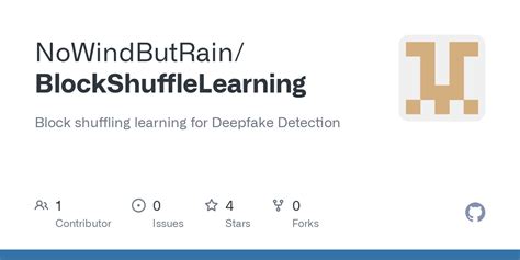 GitHub NoWindButRain BlockShuffleLearning Block Shuffling Learning For Deepfake Detection