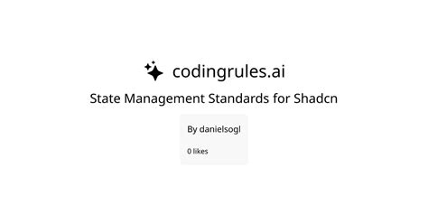 State Management Standards For Shadcn Coding Rules Codingrulesai