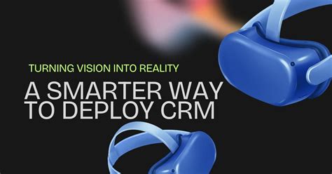 Salesforce Turning Vision Into Reality A Smarter Way To Deploy Crm