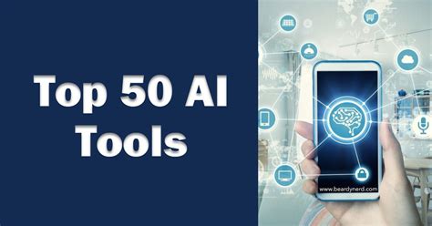 Top 50 Ai Tools You Should Try To Increase Your Productivity Beardy Nerd