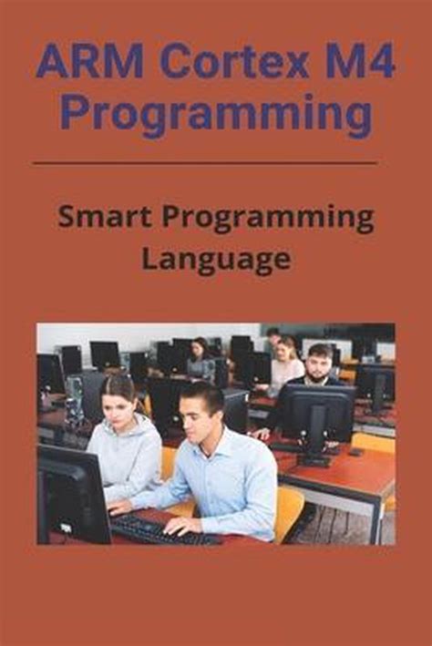 ARM Cortex M4 Programming Smart Programming Language 9798724827485