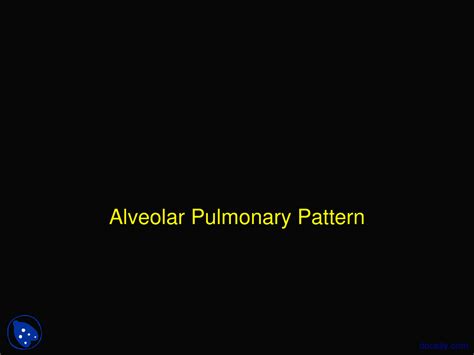 Alveolar Pulmonary Pattern Radiology Lab Lecture Slides Docsity
