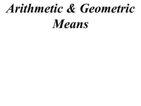 11x1 T10 03 Arithmetic And Geometric Means Ppt