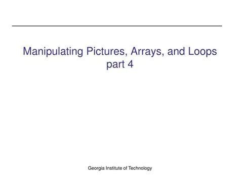 PPT Manipulating Pictures Arrays And Loops Part PowerPoint Presentation ID