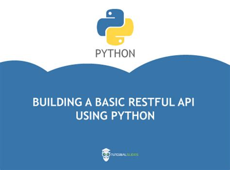 Building A Basic RestFul API In Python Tutorial Slides