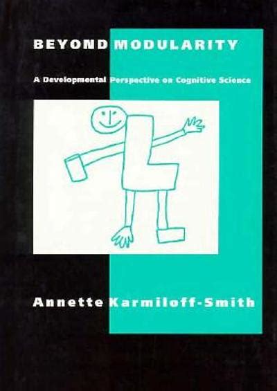 Beyond Modularity A Developmental Perspective On Cognitive Science