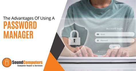 The Advantages Of Using A Password Manager Sound Computers Westbrook Ct