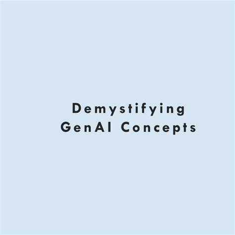 Demystifying Genai Concepts Retrieval Augmented Generation Rag