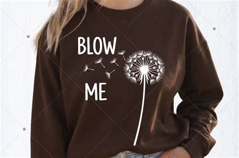 Blow Me Dandelion Png Funny Adult Humor Graphic By Trendzign