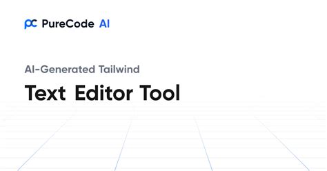 Build Great Tailwind Text Editor Tool Components Faster Using Ai Tools