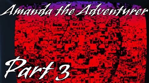 3 Secret Tapes Amanda The Adventurer Part 3 Youtube