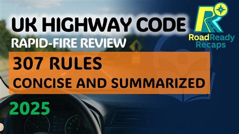 Uk Highway Code Rapid Review Of 307 Rules Concise Summarized