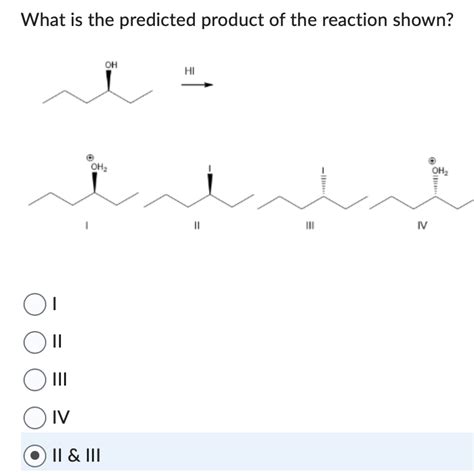 Solved What is the predicted product of the reaction shown? | Chegg.com