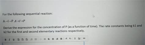 solved for the following sequential reaction a→i→pa→i→p