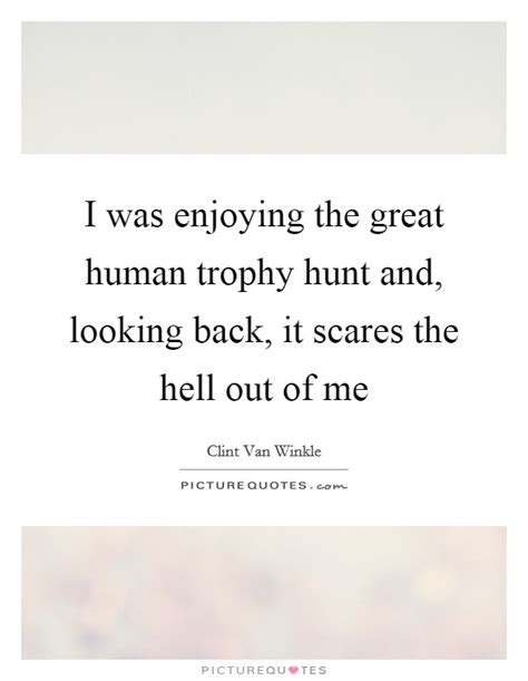 Clint Van Winkle Quotes And Sayings 1 Quotation