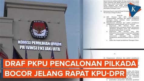 Jelang Rapat KPU dengan DPR, Beredar 3 Draf PKPU Pencalonan Kepala ...