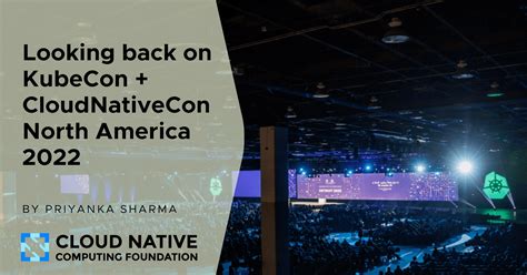 Looking Back On Kubecon Cloudnativecon North America 2022 Cncf