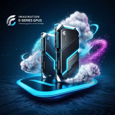 Imagination Unveils E Series Gpus For Graphics And Ai At The Edge