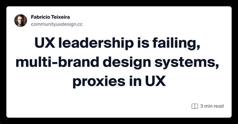 Ux Leadership Is Failing Multi Brand Design Systems Proxies In Ux