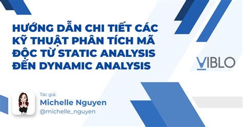 Hướng dẫn chi tiết các kỹ thuật phân tích mã độc từ Static Analysis đến Dynamic Analysis