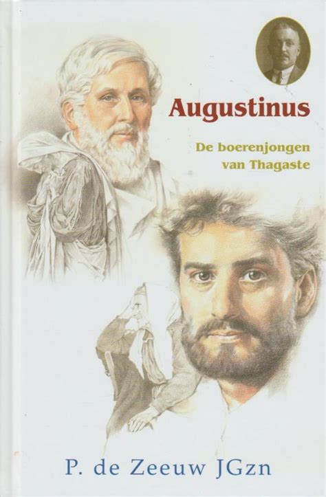 Zeeuw Jgzn P De Augustinus De Boerenjongen Van Thagaste Van Der