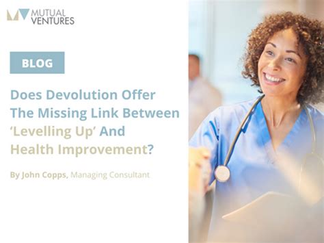 Is Devolution The Missing Link Between Health Improvement And ‘levelling Up Is Devolution The Missing Link Between Health Improvement And ‘levelling Up