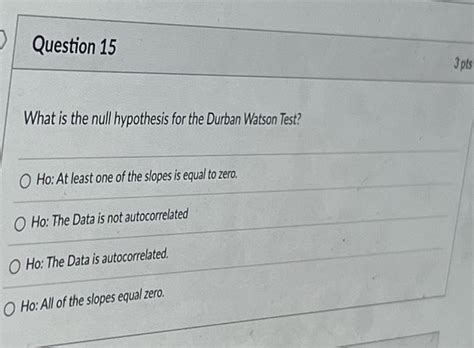 Solved What Is The Null Hypothesis For The Durban Watson