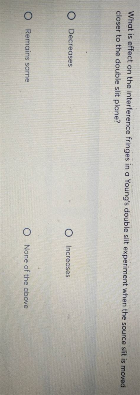 What Is Effect On The Interference Fringes In A Youngs Double Slit Exper