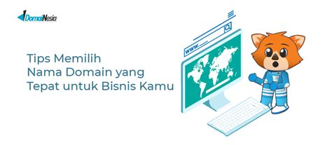 Tips Memilih Nama Domain yang Tepat Untuk Bisnis Kamu