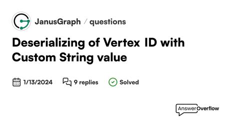 Deserializing Of Vertex Id With Custom String Value Janusgraph