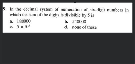 In The Decimal System Of Numeration Of Six Digit Numbers In Which The Sum In The Decimal System Of Numeration Of Six Digit Numbers In Which The Sum