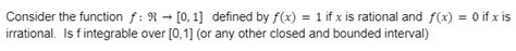 Solved Consider The Function F ℜ→[0 1] Defined By F X 1 If