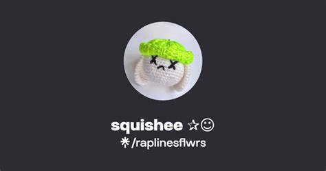 Squishee ☺︎ Twitter Instagram Tiktok Linktree