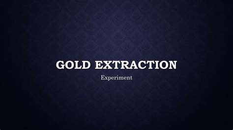 Gold Extraction Pptx