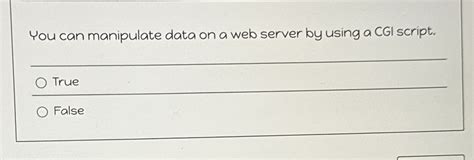 Solved You Can Manipulate Data On A Web Server By Using A
