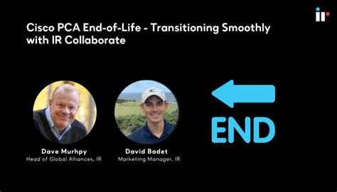 Ensure A Smooth Transition From Cisco Pca With Ir Collaborate