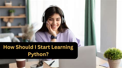 How Should I Start Learning Python