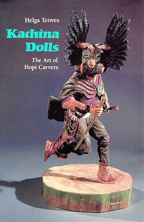 Kachina Dolls The Art Of Hopi Carvers Teiwes Helga 9780816512645