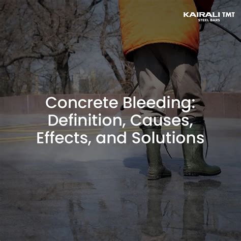 Concrete Bleeding Definition Causes Effects And Solutions