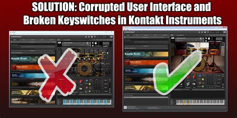 Ultimate Outsider Solution Corrupted User Interface And Broken Keyswitches In Kontakt Instruments