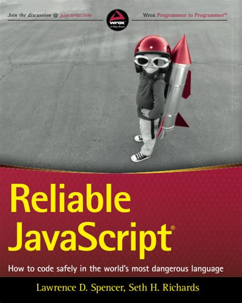 Reliable Javascript How To Code Safely In The Worlds Most Dangerous Language Spencer