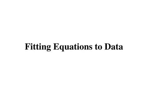 PPT Fitting Equations To Data The Value Of Precise Models PowerPoint Presentation ID